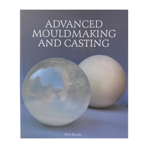 Book - Advanced Mouldmaking & Casting by Nick Brooks